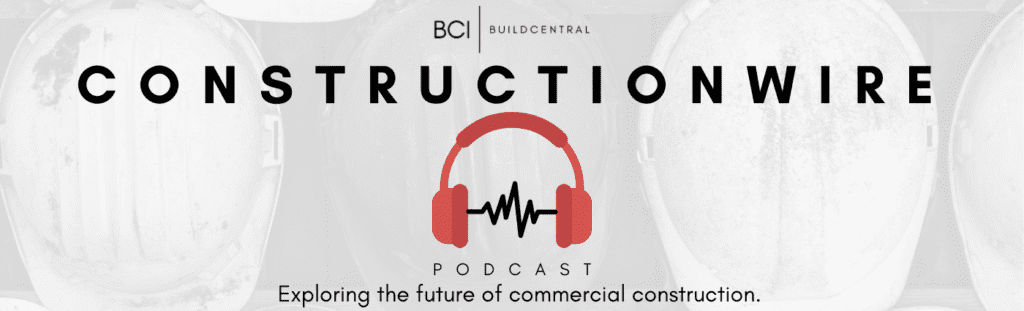 Introducing the new Construction Wire Podcast | ConstructionWire | A ...