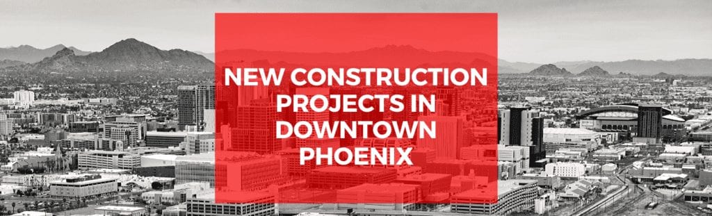 New Construction Projects in Downtown Phoenix | ConstructionWire | A ...
