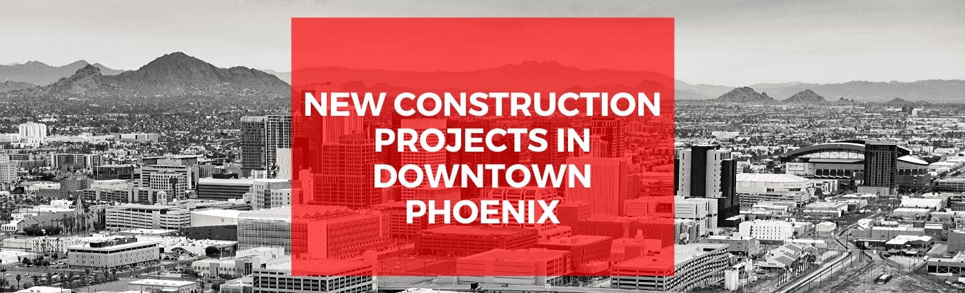 New Construction Projects in Downtown Phoenix | ConstructionWire | A ...