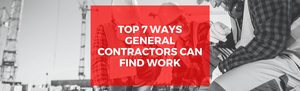 Top 7 Ways General Contractors Can Find Work | ConstructionWire | A ...