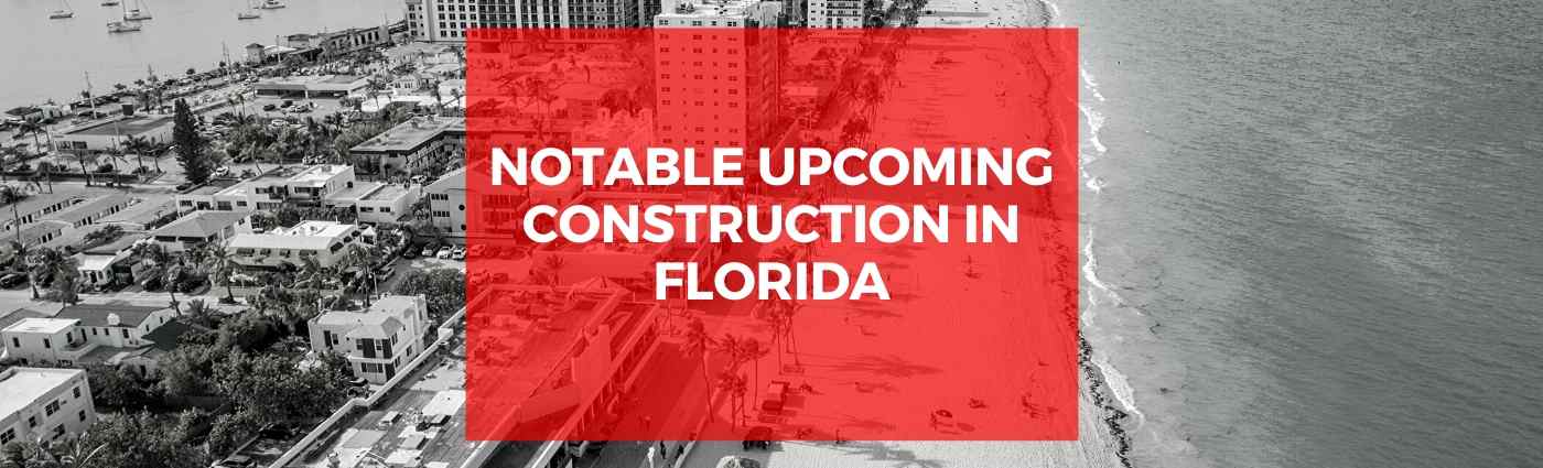 Notable Upcoming Construction Projects in Florida | ConstructionWire ...