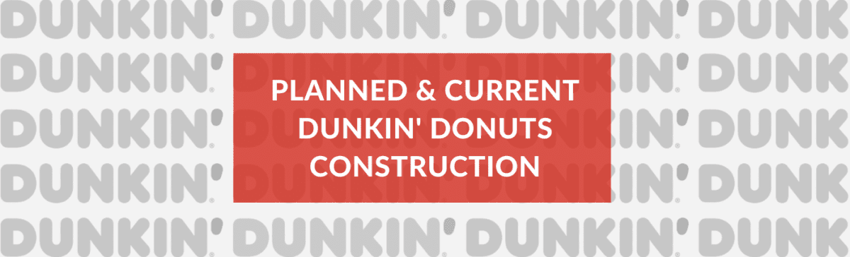 [2024] Planned Dunkin' Donuts Construction Extends from New Jersey to ...