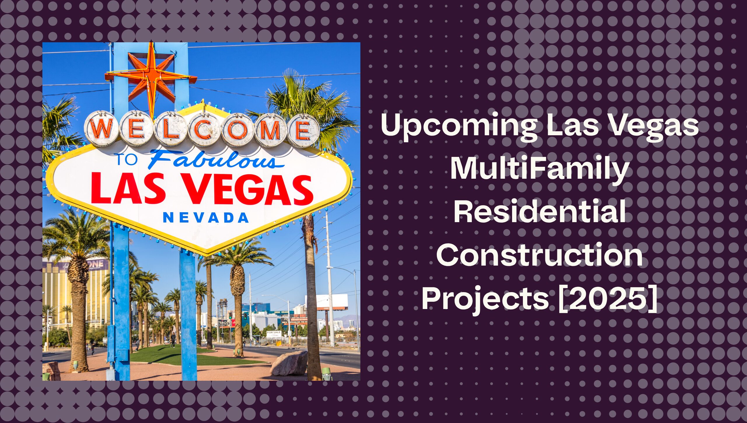 Upcoming Las Vegas MultiFamily Residential Construction Projects [2025 ...