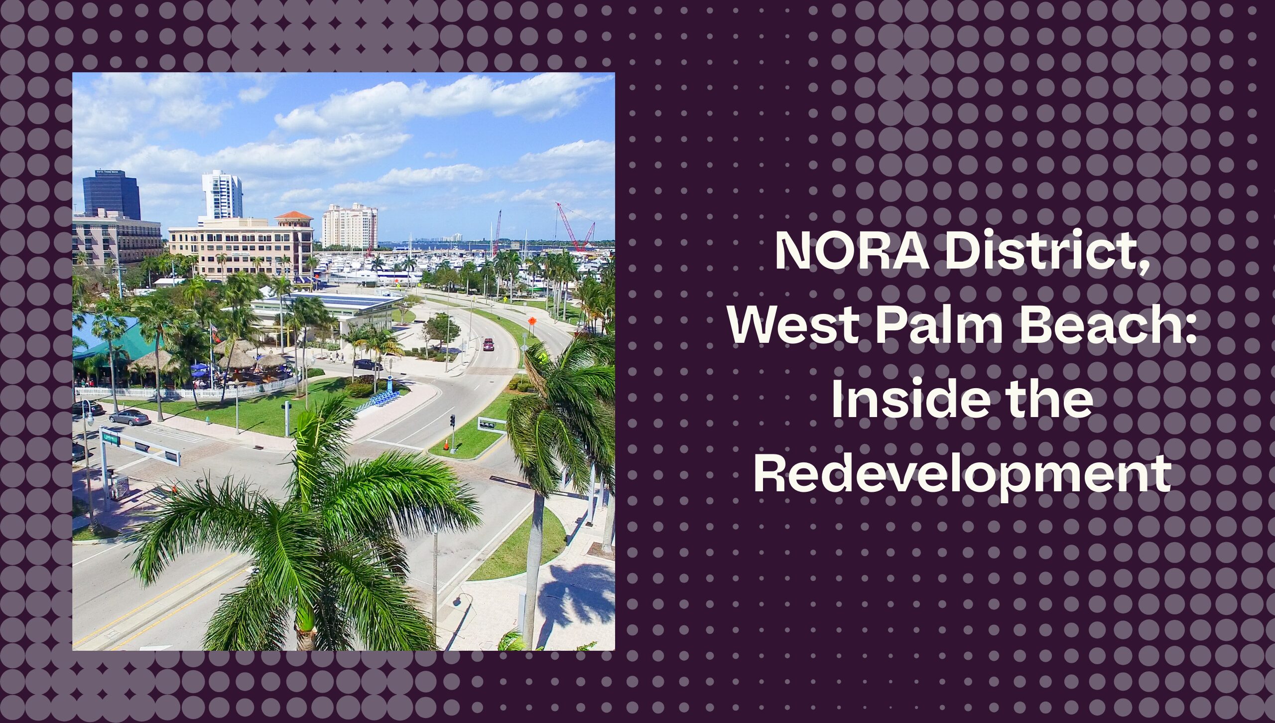 Nora District, West Palm Beach: Inside the Redevelopment ...